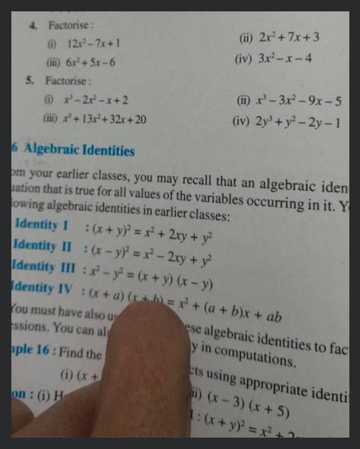 4. Factorise:(i) 12x2−7x+1(ii) 2x2+7x+3(iii) 6x2+5x−6(iv) 3x2−x−45.