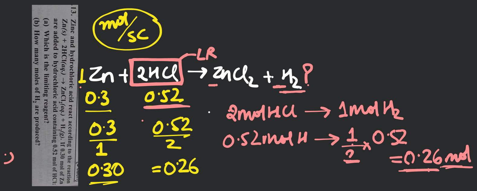 13. Zinc and hydrochloric acid react according to the reaction Zn(s)+2HCl..