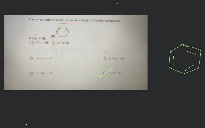 The correct order of carbon-carbon bond length in the given compounds.(I..
