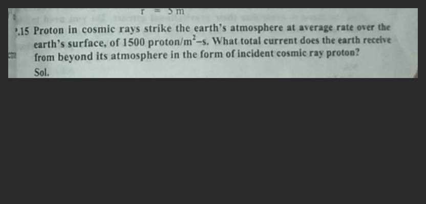 '15 Proton in cosmic rays strike the earth's atmosphere at average rate o..