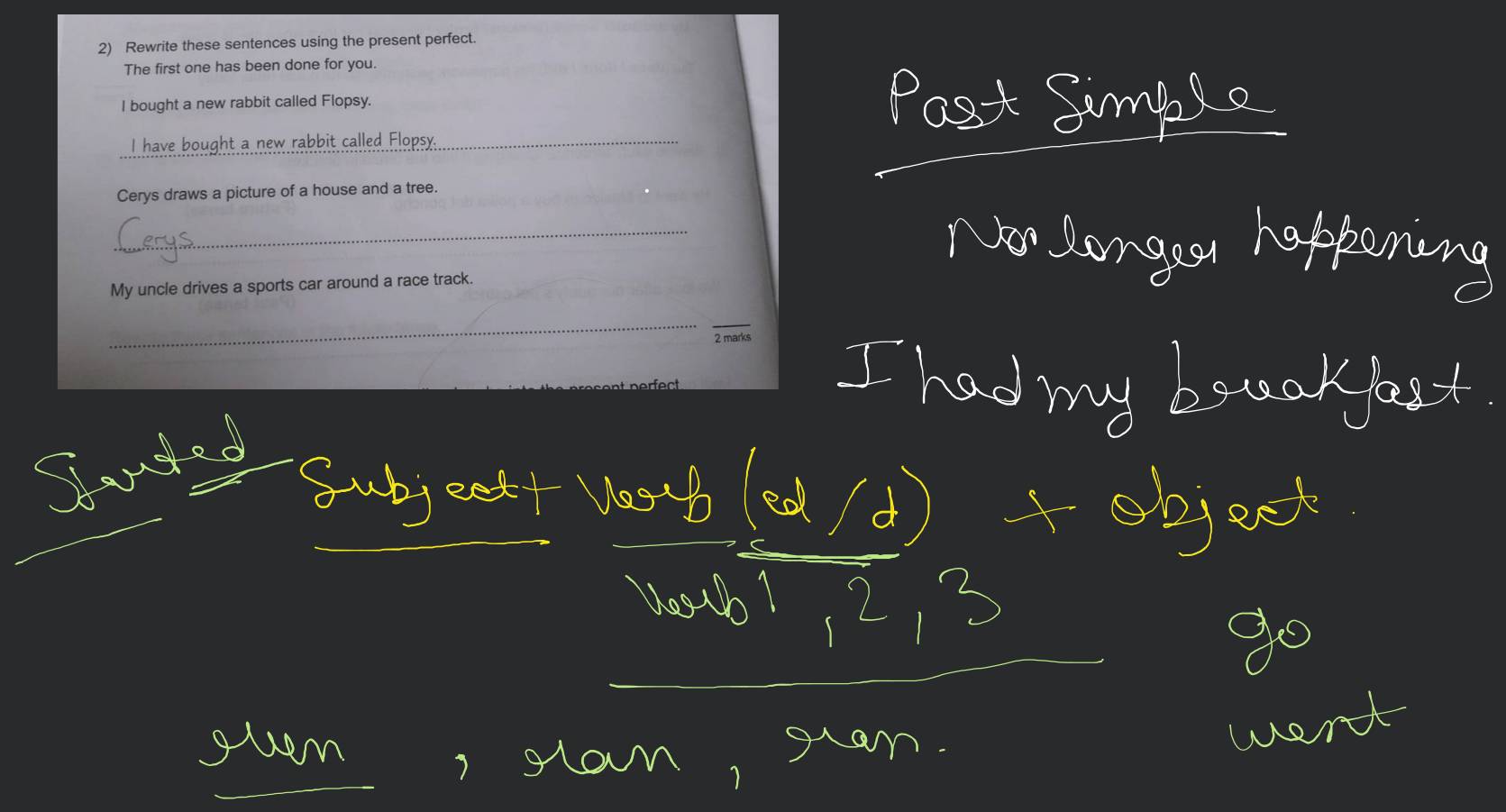 2) Rewrite these sentences using the present perfect. The first one has b..