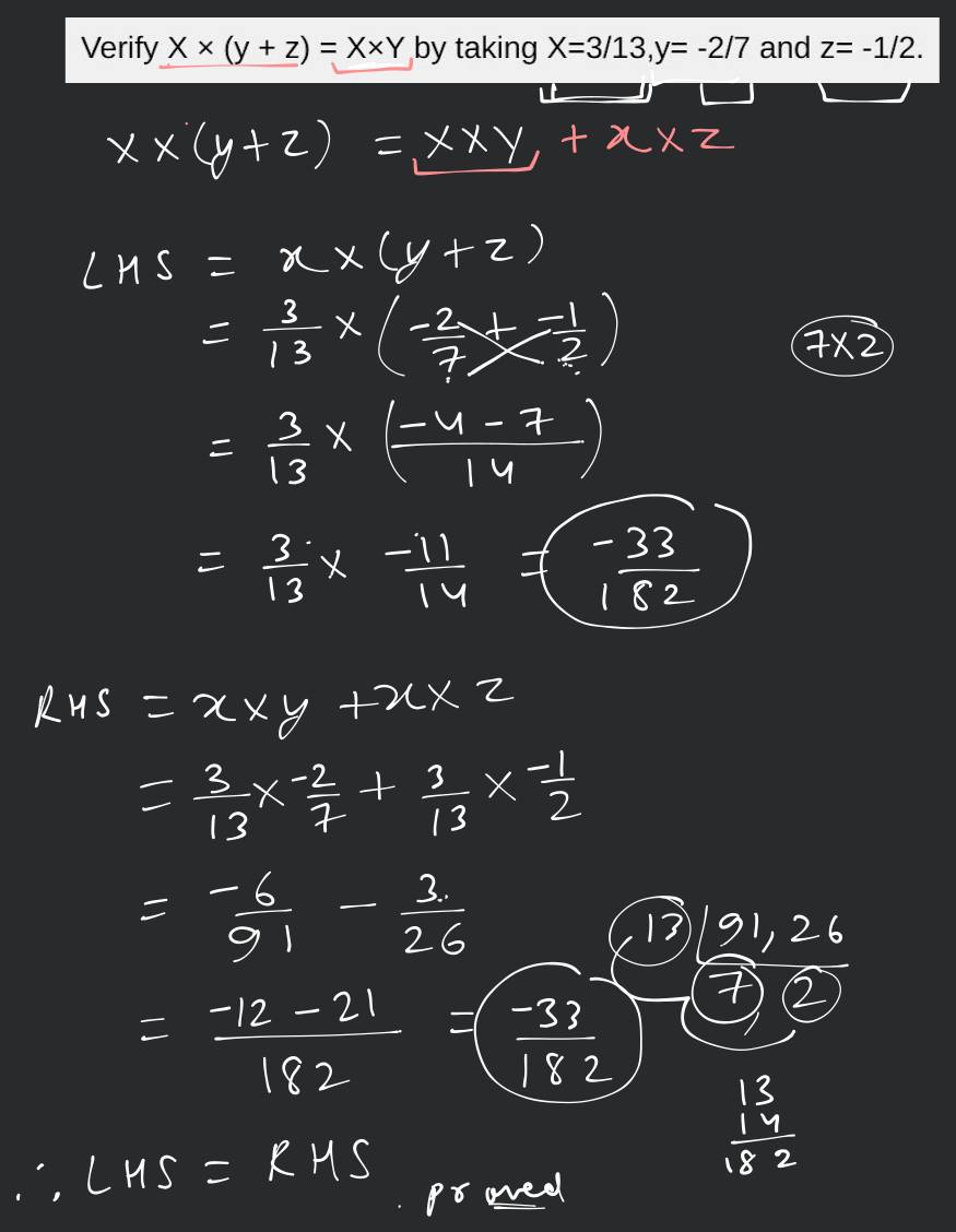 Verify X × (y + z) = X×Y by taking X=3/13,y= -2/7 and z= -1/2. | Filo