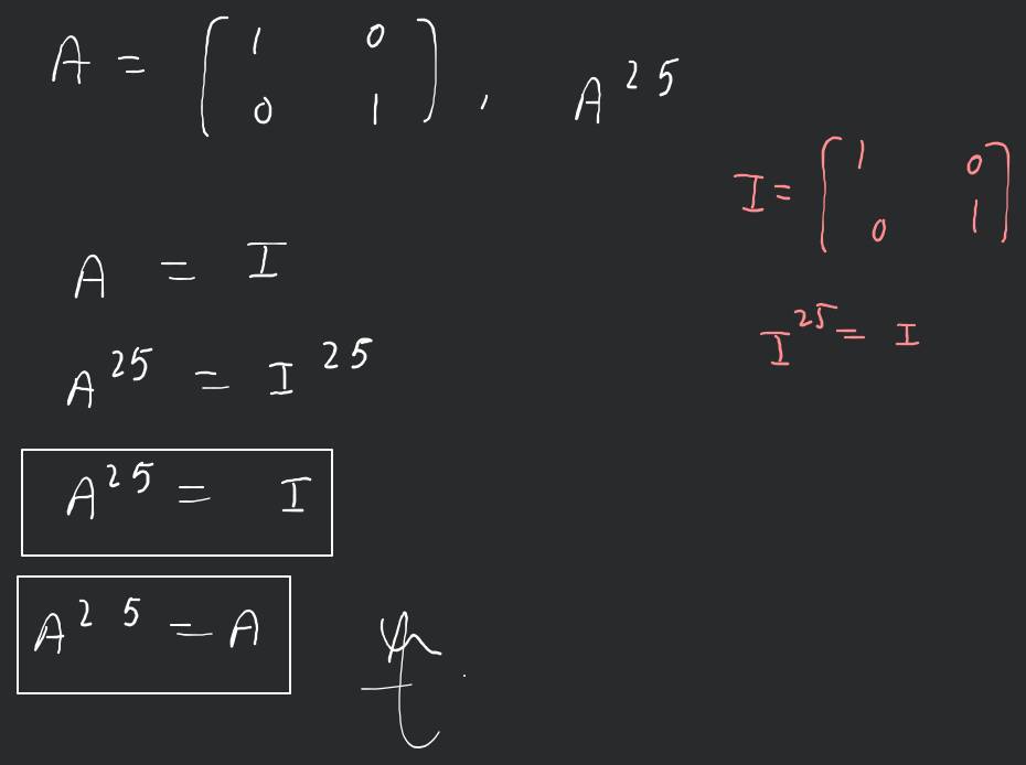 A=\left[\begin{array}{ll}1 & 0 \\ 0 & 1\end{array}\right] तो A^{25} का मा..