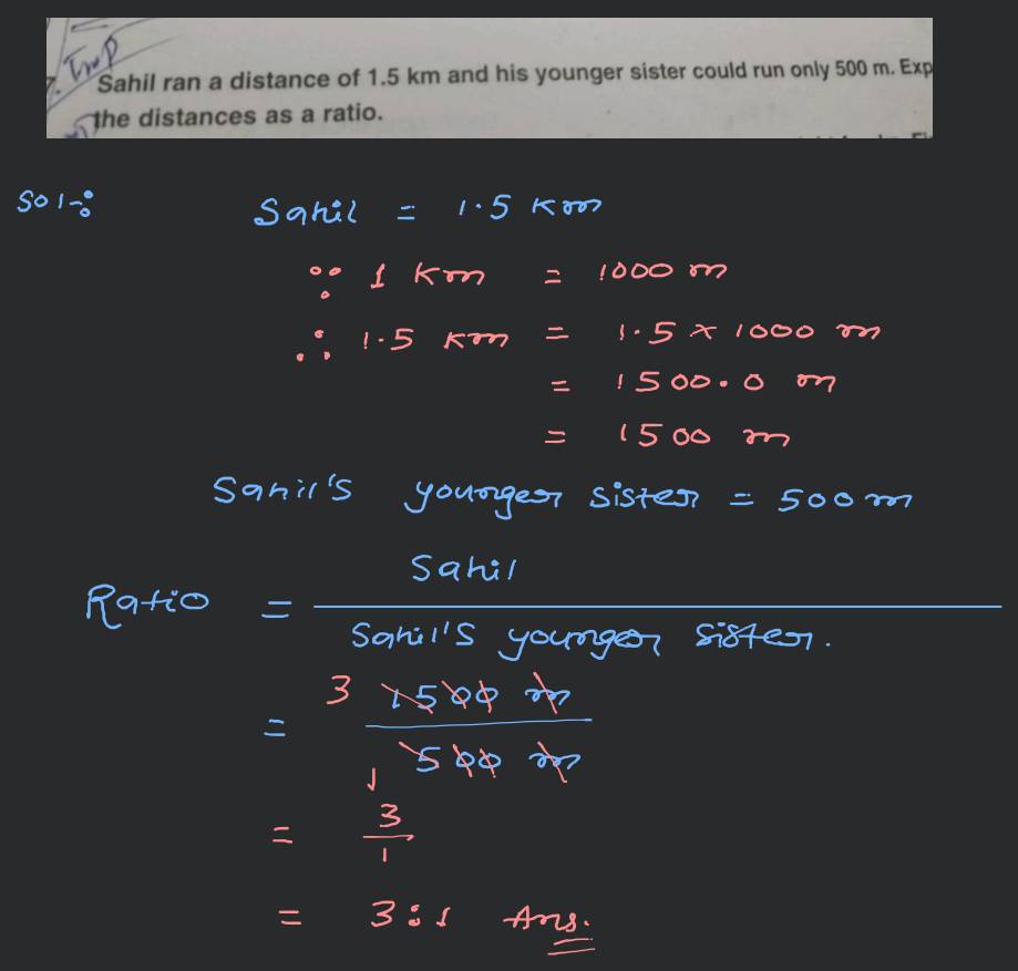 Sahil ran a distance of 1.5 km and his younger sister could run only 500