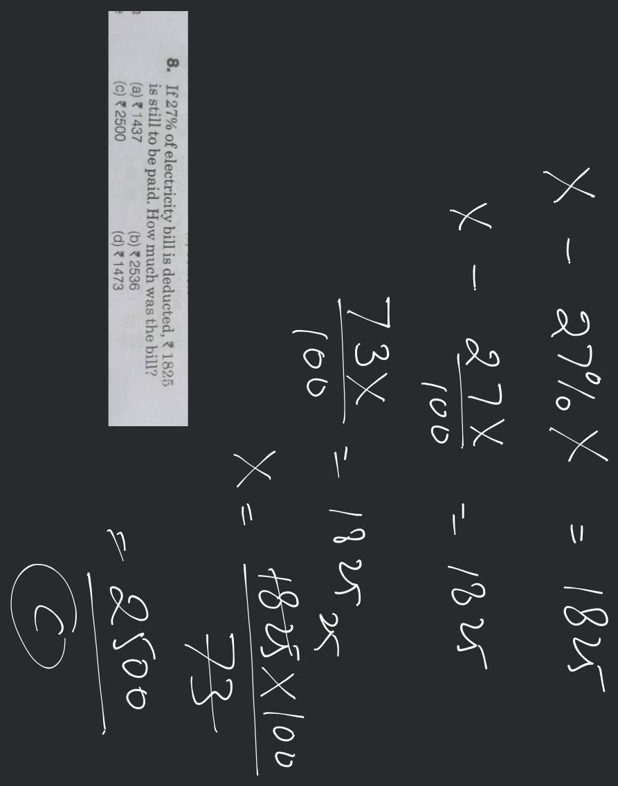 If 27% of electricity bill is deducted, ₹ 1825 is still to be paid. How m..