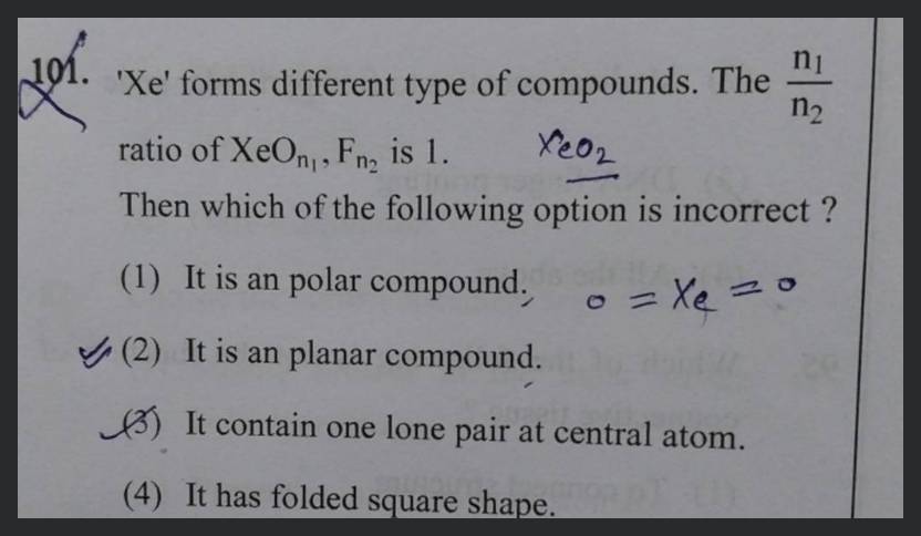'Xe' forms different type of compounds. The \frac{n_{1}}{n_{2}} ratio of