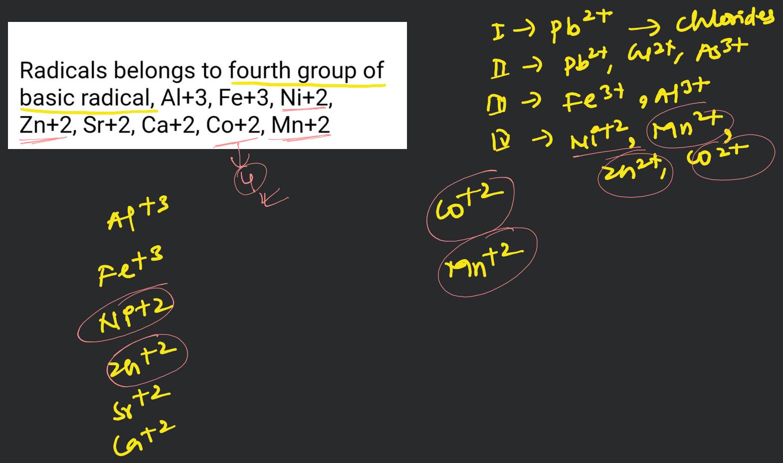 Radicals belongs to fourth group of basic radical, \mathrm{Al}+3, \mathrm..