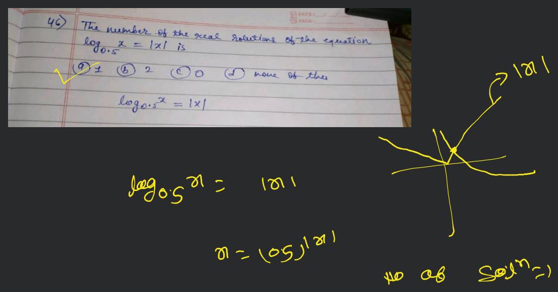 46) The number of the real rolutions of the equation log0.5 x=∣x∣ is(ब)
