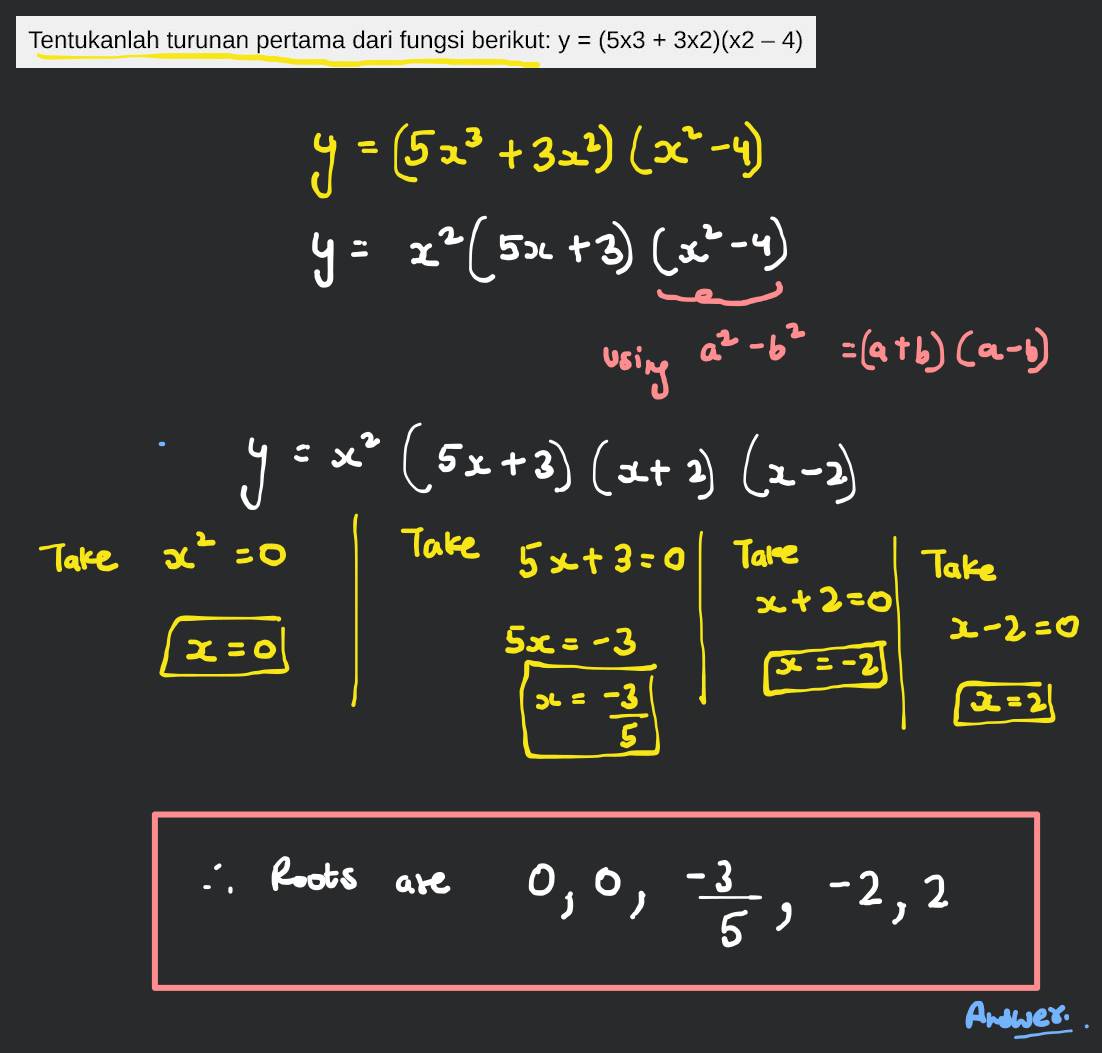 Tentukanlah turunan pertama dari fungsi berikut: y = (5x3 + 3x2)(x2 – 4)..