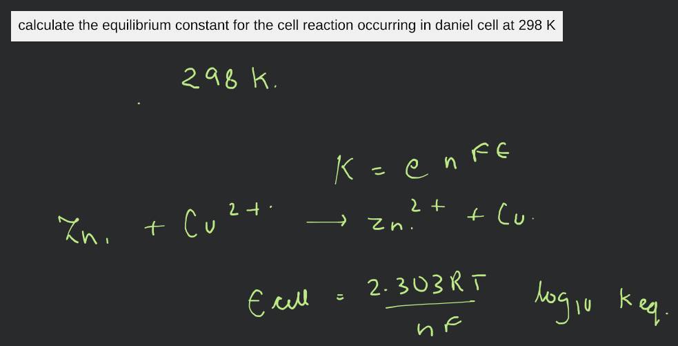 calculate the equilibrium constant for the cell reaction occurring in dan..