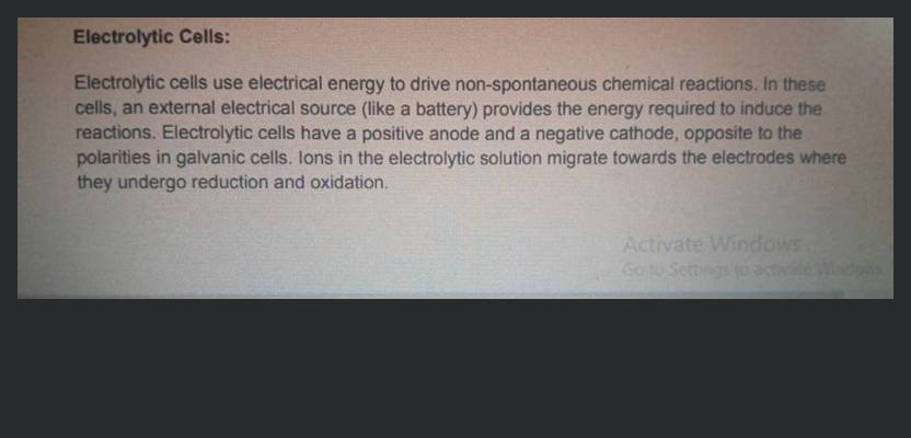 Electrolytic Cells:Electrolytic cells use electrical energy to drive non..