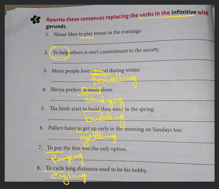 Rewrite these sentences replacing the verbs in the infinitive with gerund..