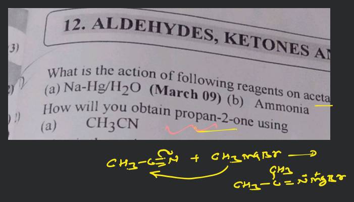 12. ALDEHYDES, KETONESWhat is the action of following reagents on aceta..