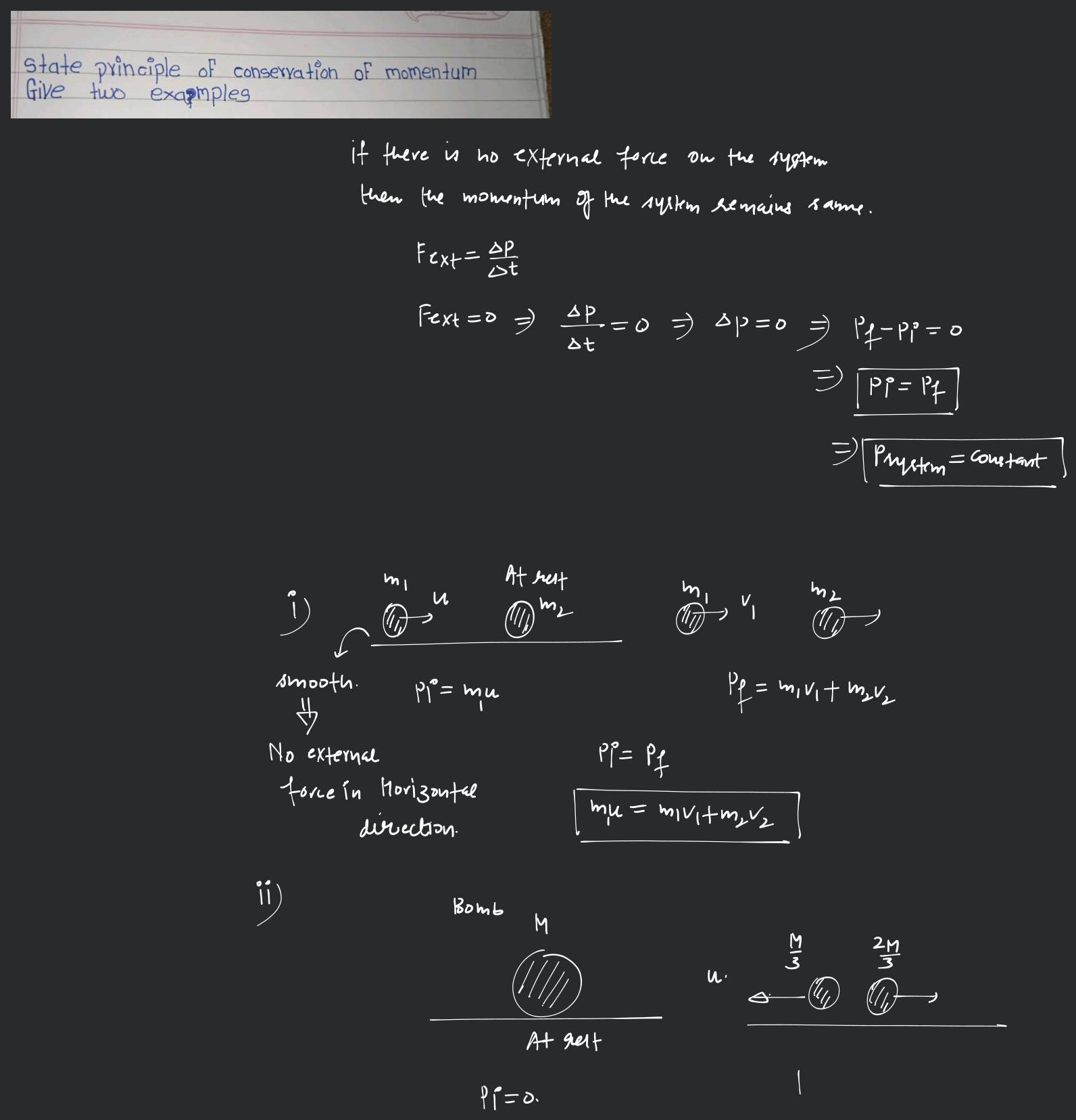 State principle of conservation of momentum Give two examples | Filo