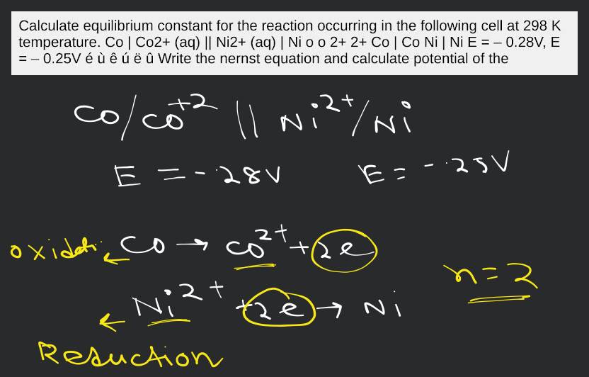 Calculate equilibrium constant for the reaction occurring in the followin..