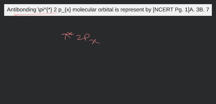 Antibonding \pi^{*} 2 p_{x} molecular orbital is represent by [NCERT Pg.