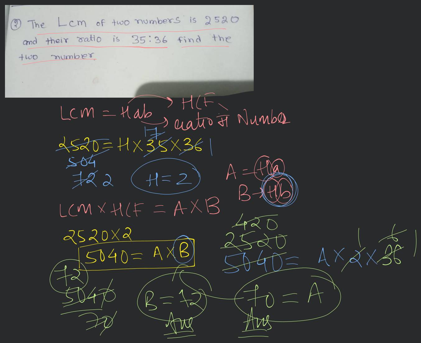 (2) The LCM of two numbers is 2520 and their ratio is 35:36 find the two