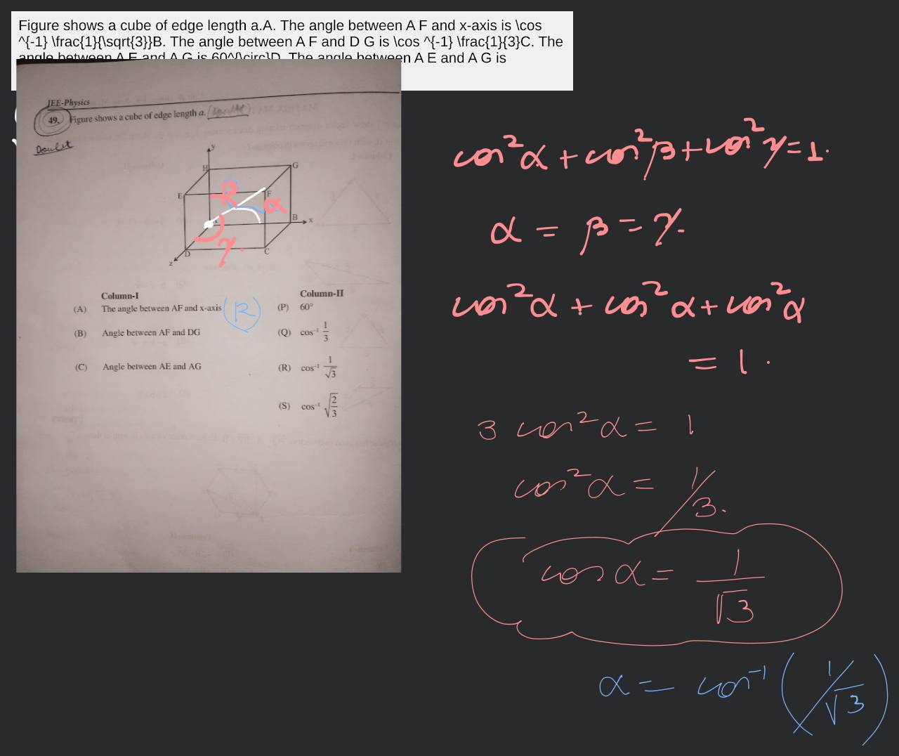 Figure shows a cube of edge length a.A. The angle between A F and x-axis