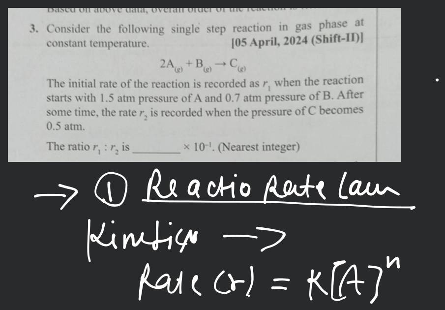 Consider the following single step reaction in gas phase at constant temp..