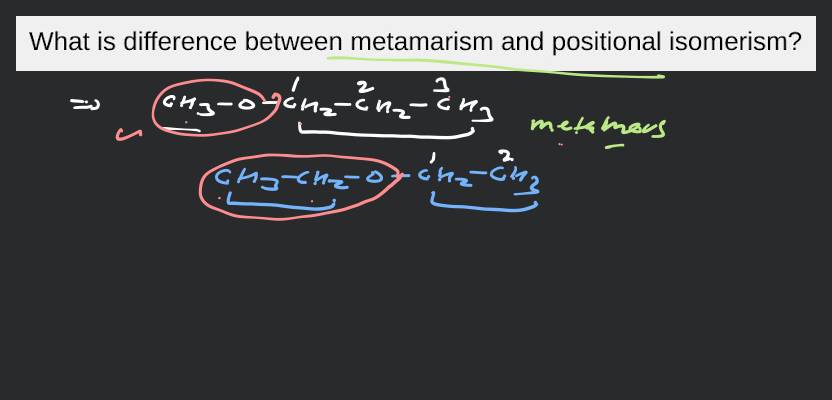 What is difference between metamarism and positional isomerism? | Filo