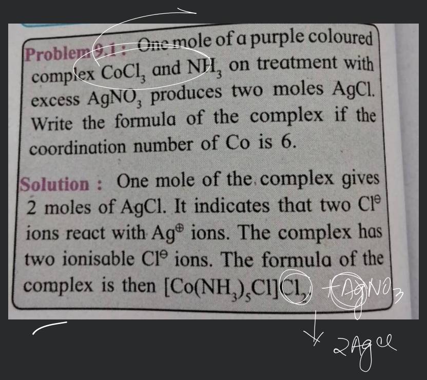 Problem 9.1: One mole of a purple coloured complex CoCl3 and NH3 on tre..