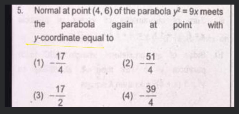Normal at point (4,6) of the parabola y2=9x meets the parabola again at p..