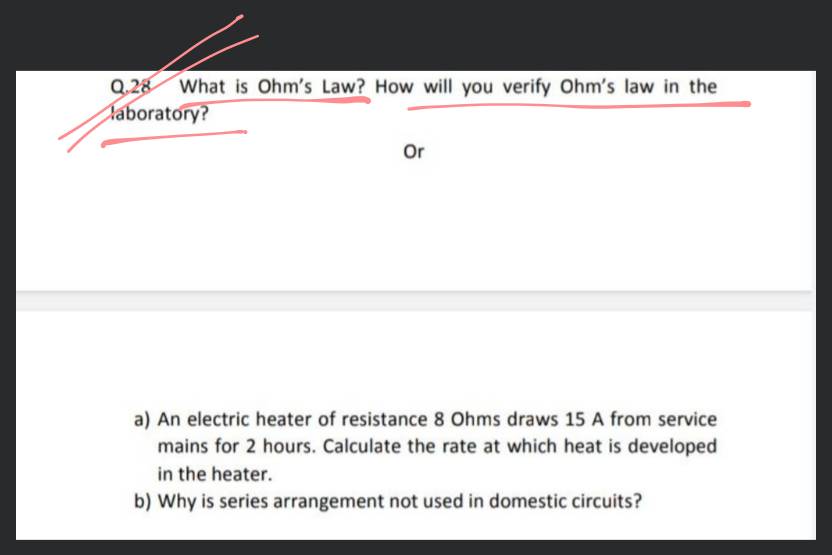 Q. 28 What is Ohm's Law? How will you verify Ohm's law in the laboratory?..