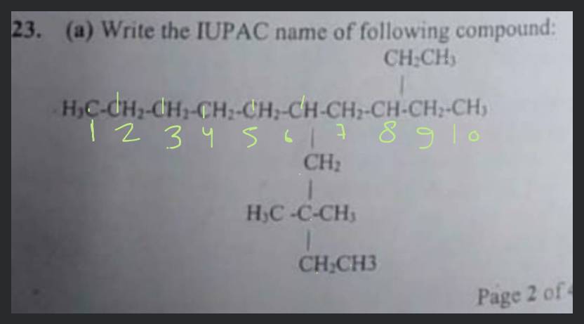 (a) Write the IUPAC name of following compound: CCCCCC(CC(CC)CC)CC(C)(C)C..