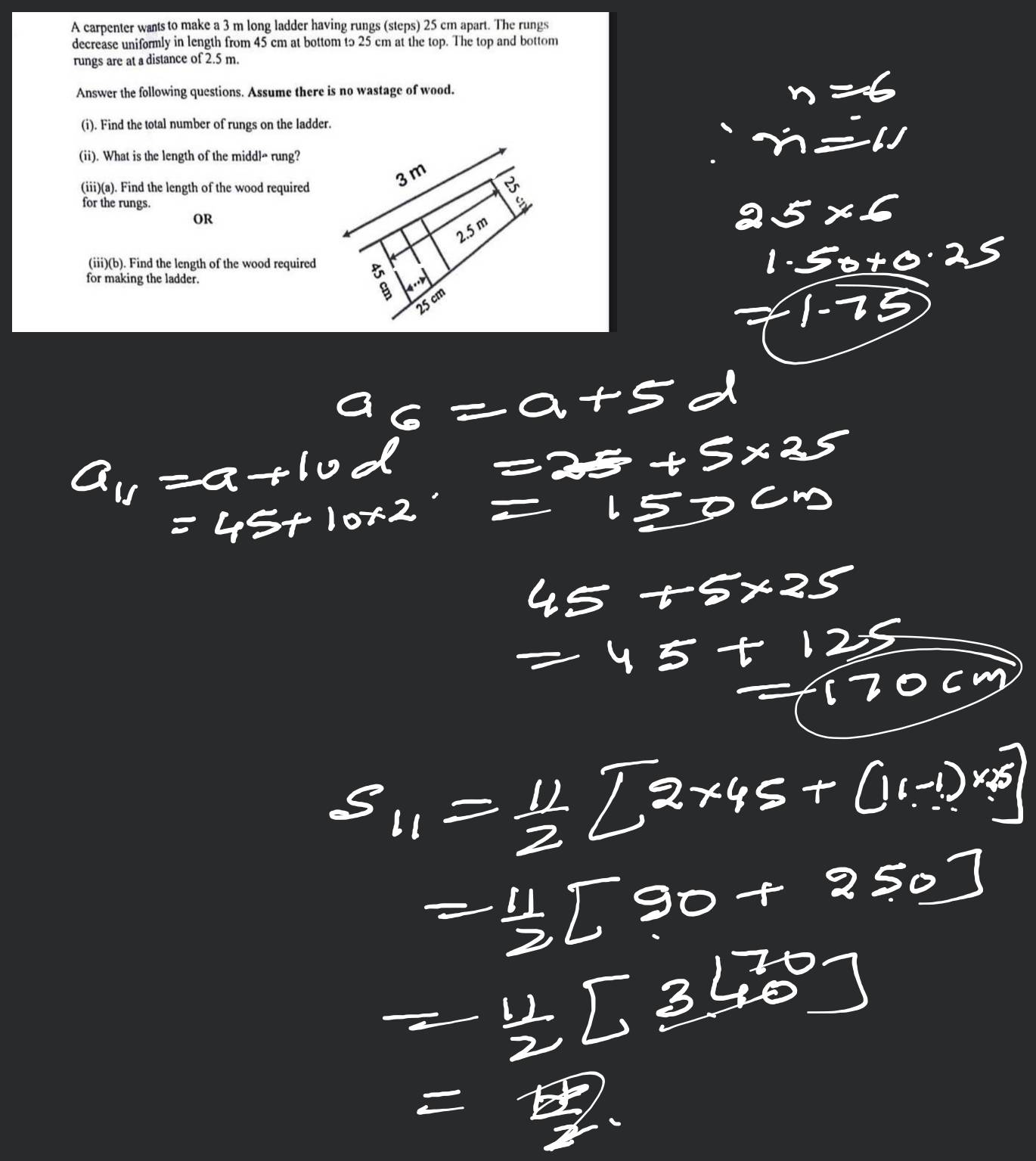 A carpenter wants to make a 3 m long ladder having rungs (steps) 25 cm ap..