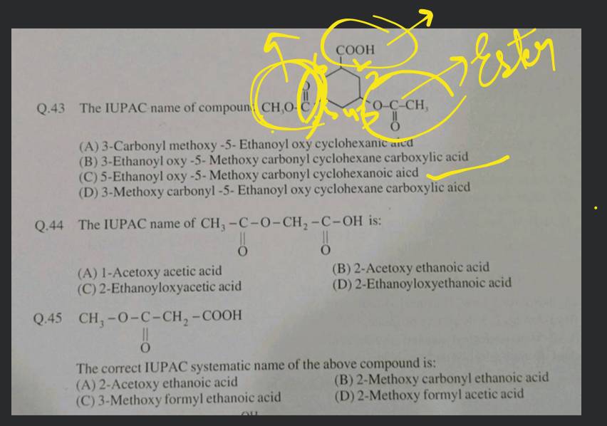 43 The IUPAC name of compound CCOC(=O)C1CC(OC(C)=O)CC(C(=O)O)C1 | Filo