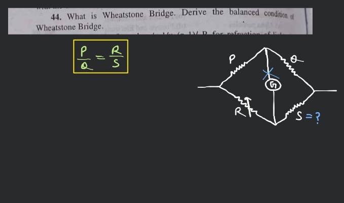 What is Wheatstone Bridge. Derive the balanced condition of Wheatstone Br..