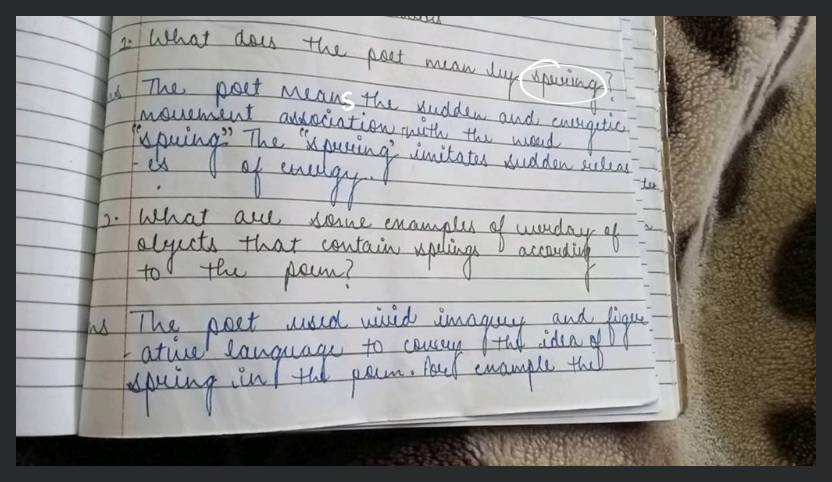 1. What does the poet mean buy spring? The poet mean the sudden and energ..