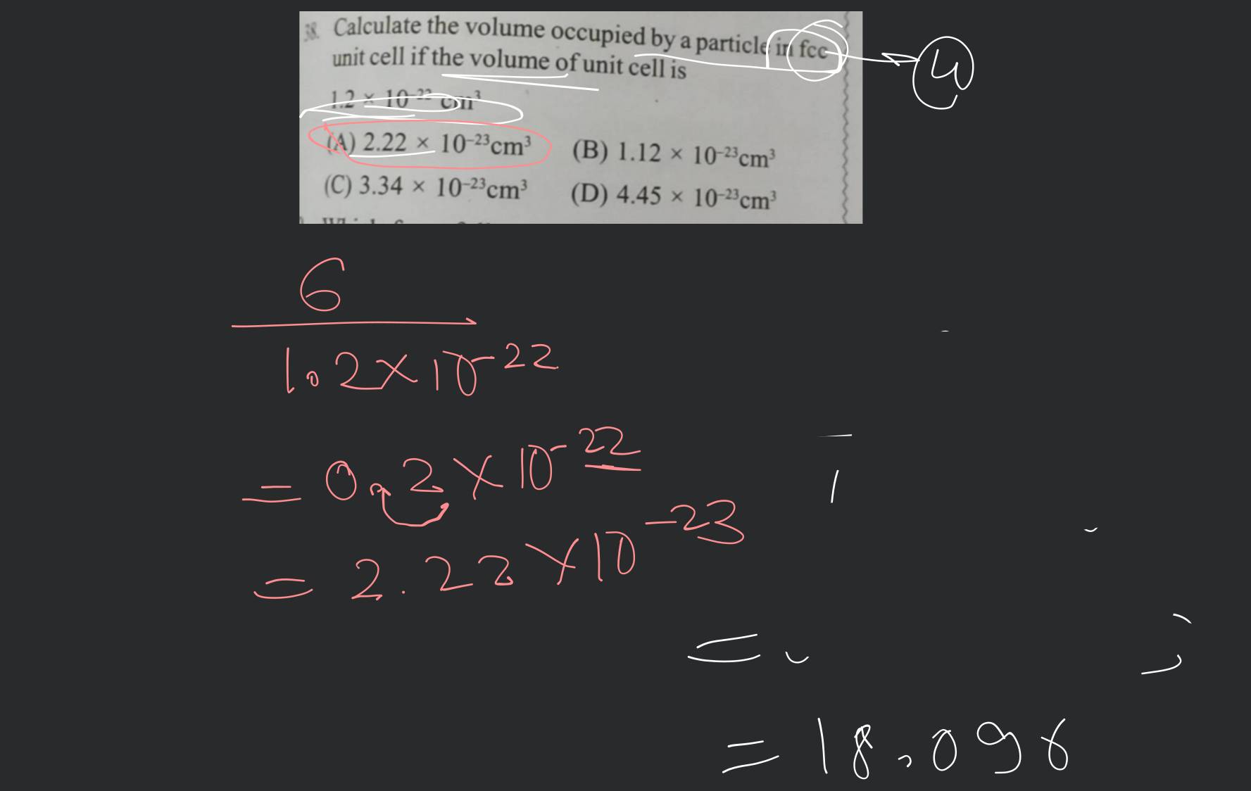 Calculate the volume occupied by a particle in fcc unit cell if the volum..