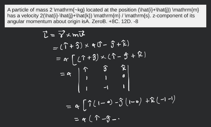 A particle of mass 2 \mathrm{~kg} located at the position (\hat{i}+\hat{j..