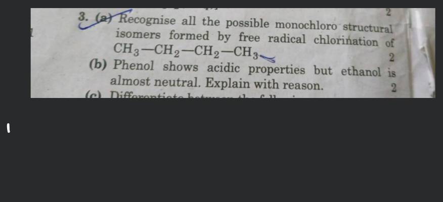 (a) Recognise all the possible monochloro structural isomers formed by fr..