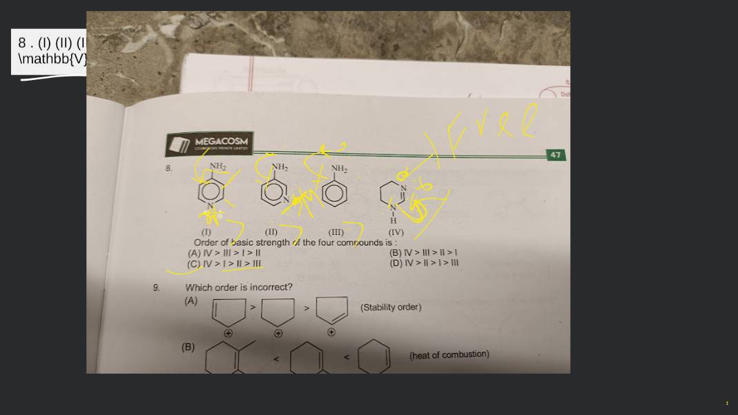 8 . (I) (II) (III) (IV) Order of basic strength of the four compounds is