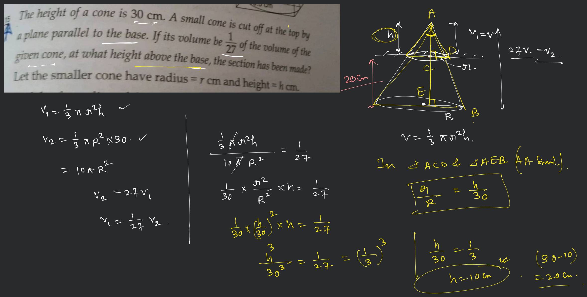 The height of a cone is 30 cm . A small cone is cut off at the top by A a..