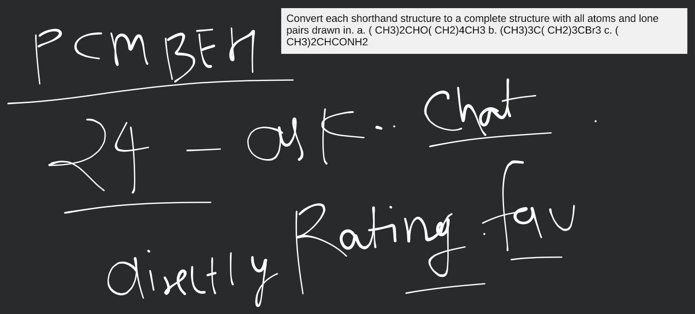 Convert each shorthand structure to a complete structure with all atoms a..