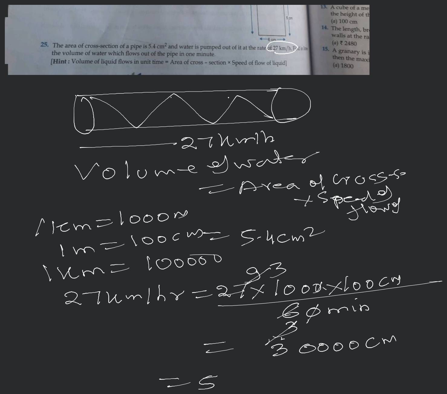 25. The area of cross-section of a pipe is 5.4 cm2 and water is pumped ou..