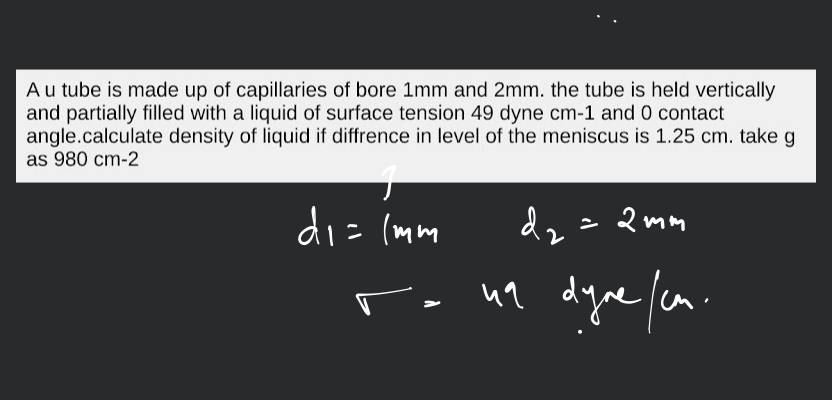A u tube is made up of capillaries of bore 1mm and 2mm. the tube is held