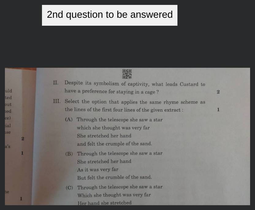 II. Despite its symbolism of captivity, what leads Custard to have a pref..