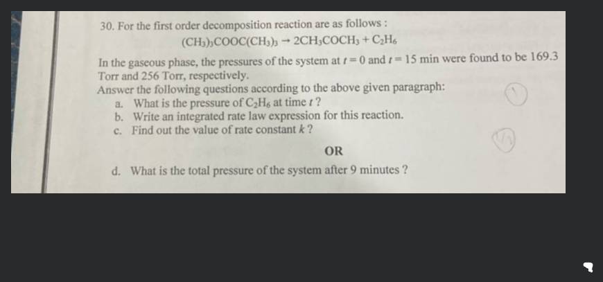30. For the first order decomposition reaction are as follows :(CH3 )3 C..
