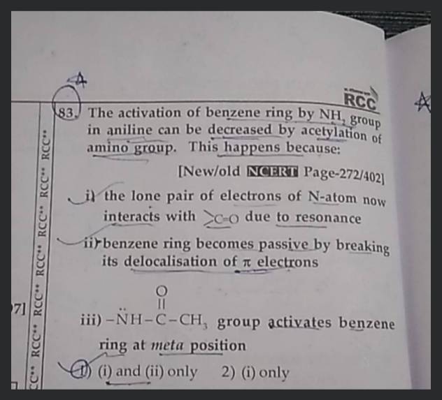 83. The activation of benzene ring by NH2 group in aniline can be decrea..