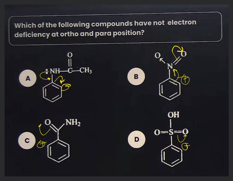 Which of the following compounds have not electron deficiency at ortho an..