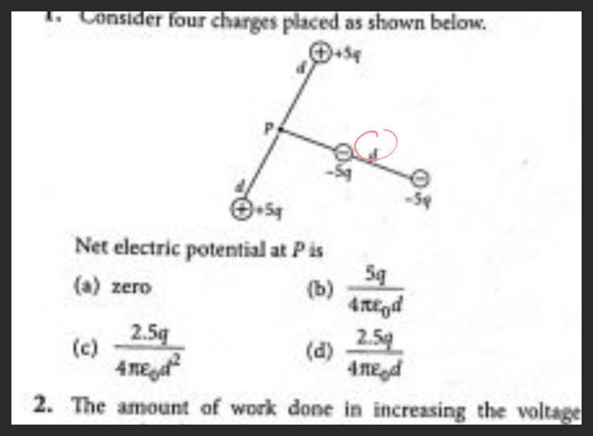 Consider four charges placed as shown below. Net electric potential at P