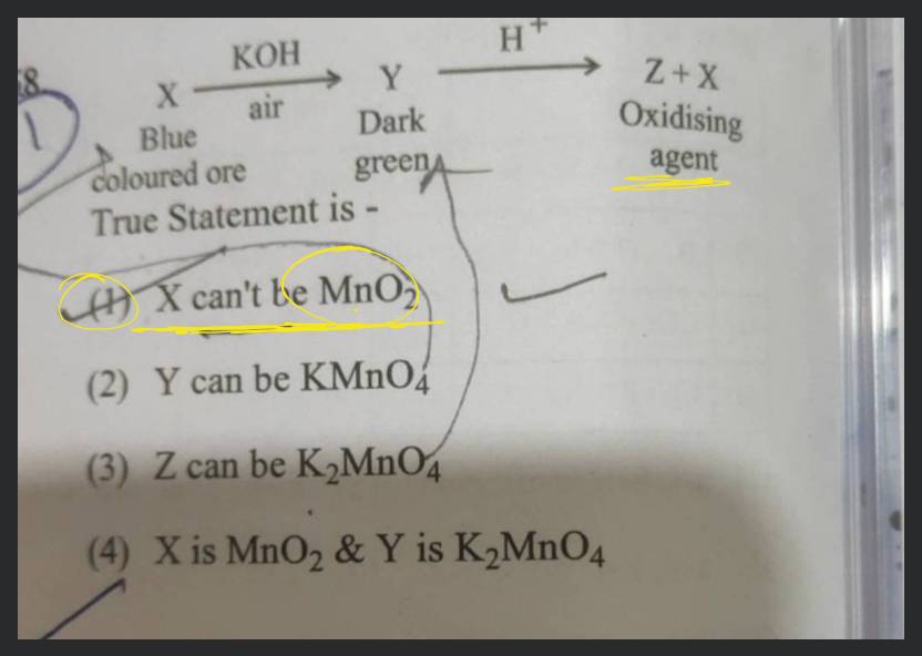 1(3) Z can be K2 MnO4 (4) X is MnO2 \& Y is K2 MnO4 | Filo