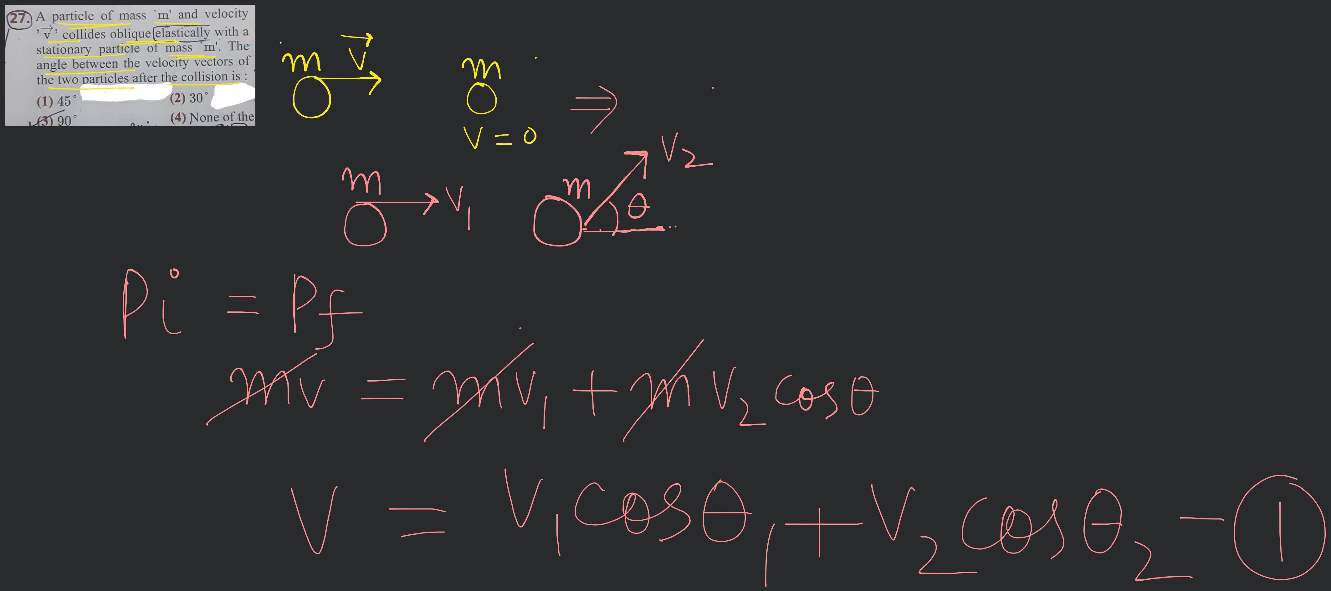(27.) A particle of mass ' m ' and velocity ' v ' collides oblique elasti..