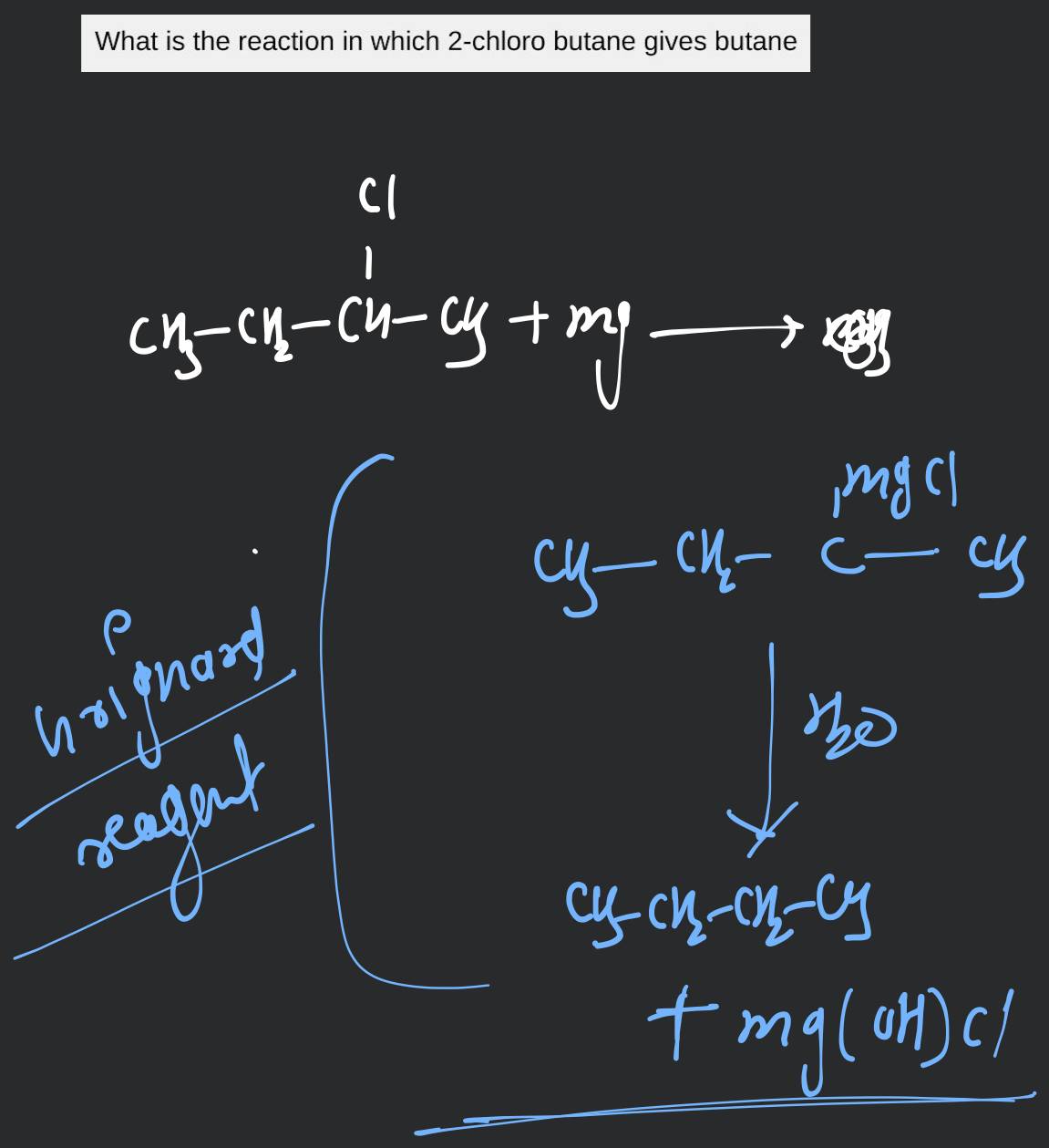 What is the reaction in which 2-chloro butane gives butane | Filo