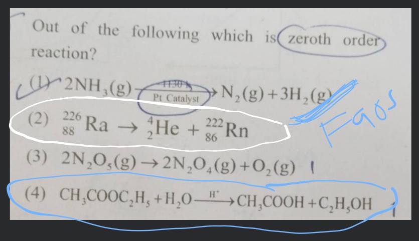 Out of the following which is zeroth order reaction? | Filo