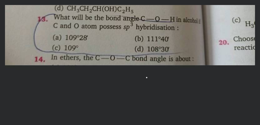 (d) CH3CH2CH(OH)C2H5 What will be the bond angle C-O-H in alcohol if C an..